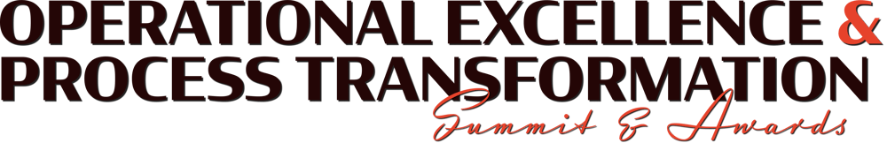 Operational Excellence & Process Transformation Summit & Awards 2024